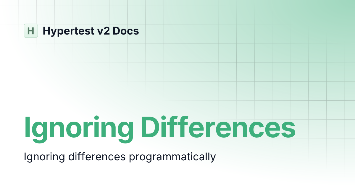 Ignoring Differences | Hypertest v2 Docs